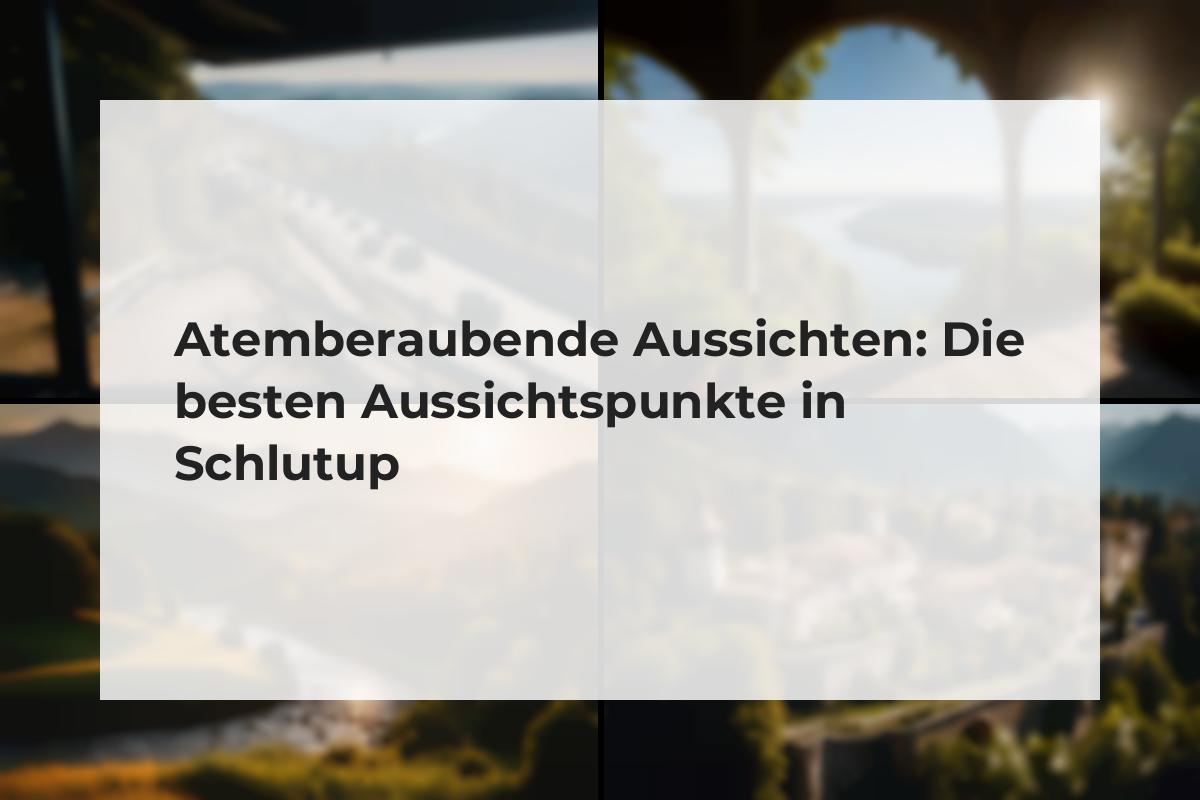 Atemberaubende Aussichten: Die besten Aussichtspunkte in Schlutup | Schlutup Online